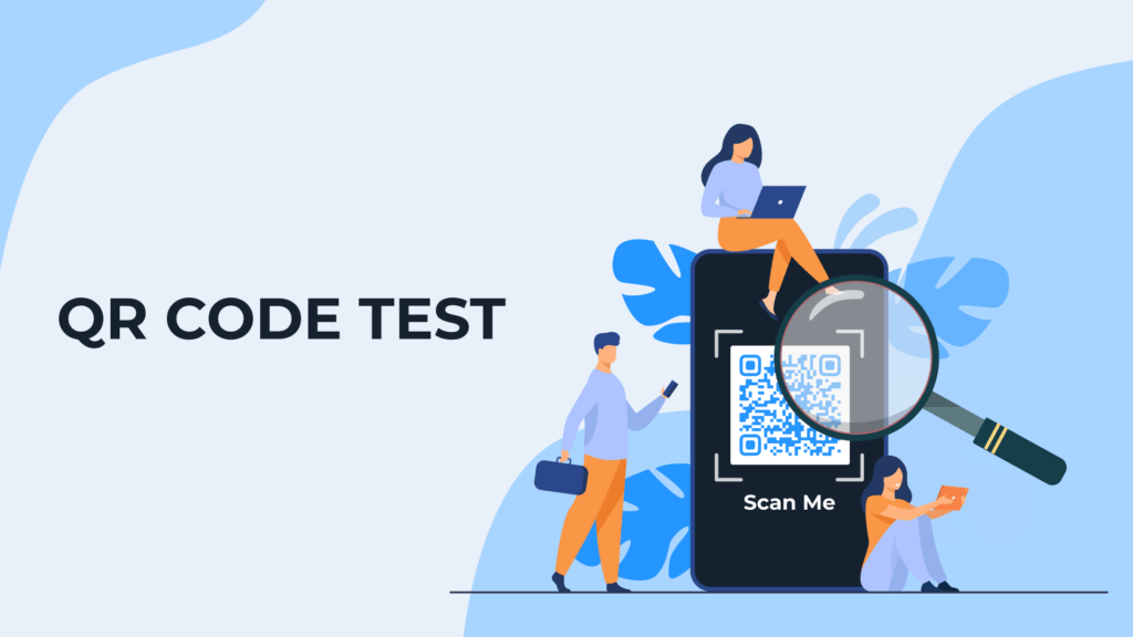 QR Code Test: How to Check if a QR Code Is Working?