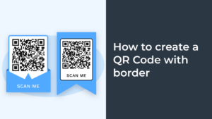 How to Add a QR Code Border: A 4-Step Guide